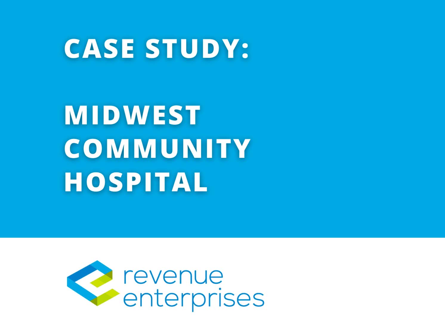 Case Study: Midwest Community Hospital - Revenue Enterprises